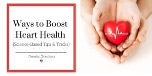 Ways to Boost Heart Health | Dietitian Tips